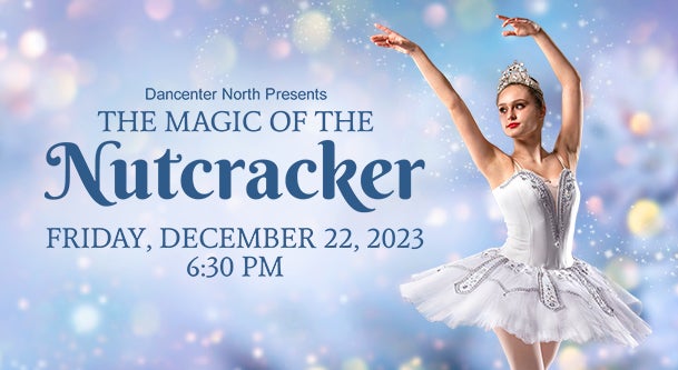 The Magic of The Nutcracker | Genesee Theatre
