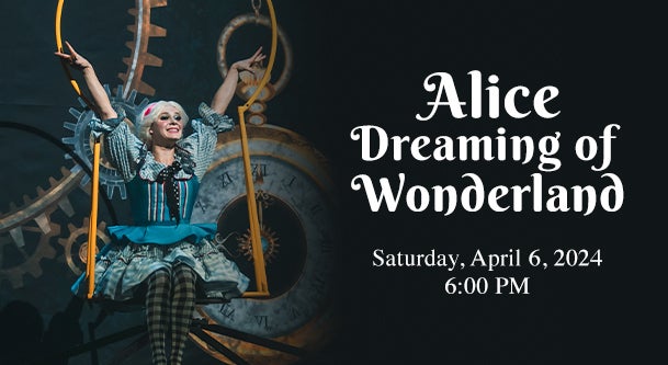 Alice: Dreaming of Wonderland | Genesee Theatre