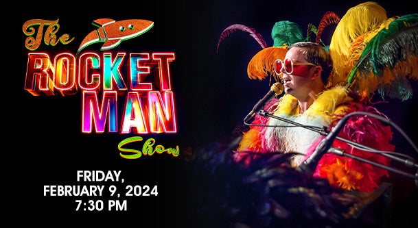 The Rocket Man Show | Genesee Theatre