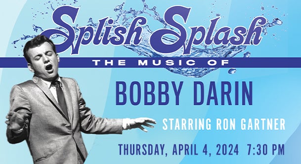 Splish Splash! The Music of Bobby Darin | Genesee Theatre